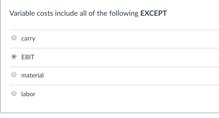 Solved Variable costs include all of the following EXCEPT | Chegg.com