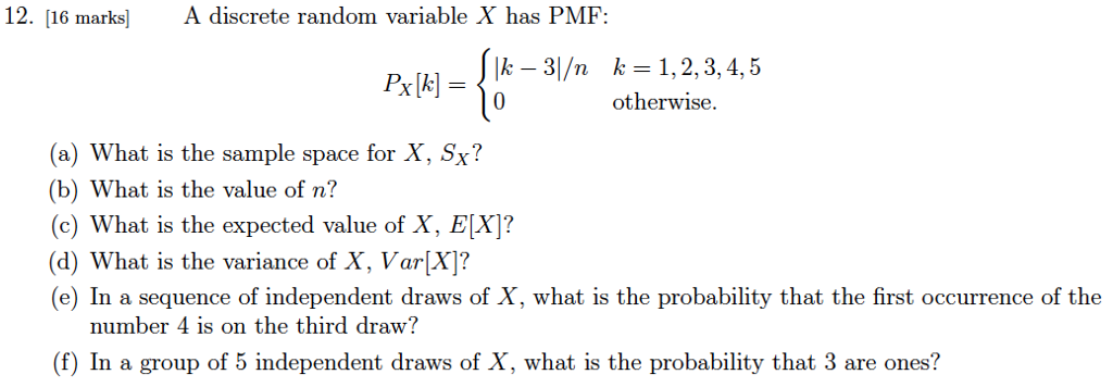 Solved 12. [16 marksA discrete random variable X has PMF: | Chegg.com