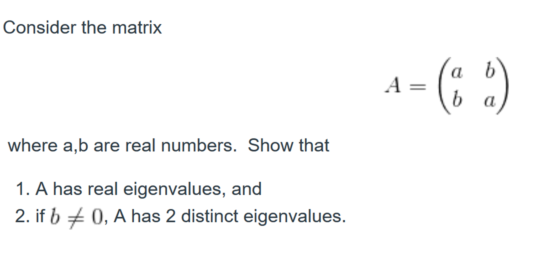 Solved Consider the matrix A = (a b b a) where a, b are | Chegg.com