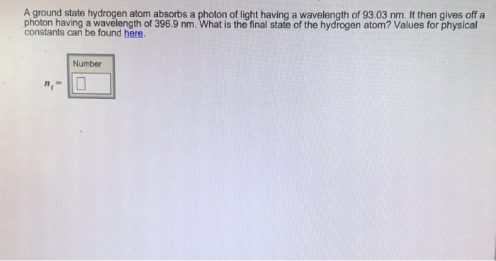 Solved A Ground State Hydrogen Atom Absorbs A Photon Of