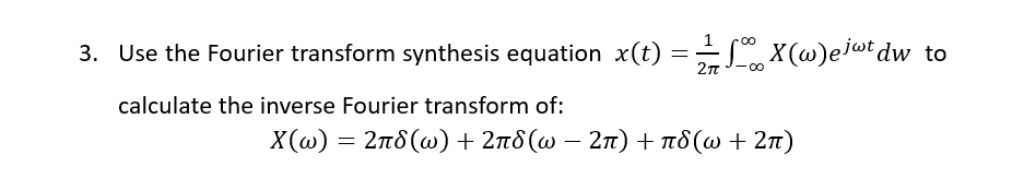 Solved 3. Use the Fourier transform synthesis equation | Chegg.com