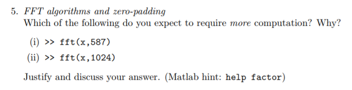 Solved 5. FFT algorithms and zero-padding Which of the | Chegg.com