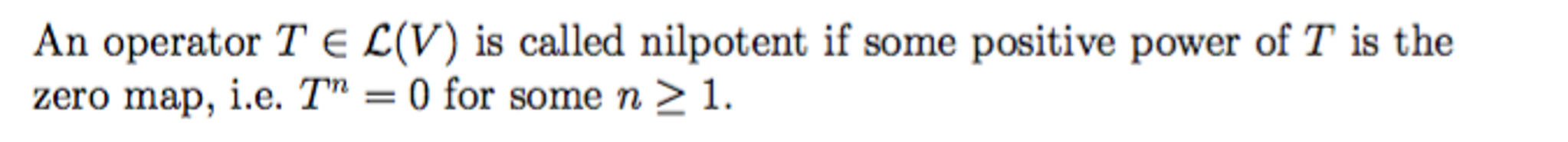 Solved An operator T E L(V) is called nilpotent if some | Chegg.com