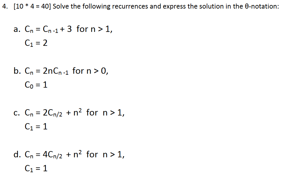 Solved Solve the following recurrences and express the | Chegg.com Solved Solve the following recurrences and express the | Chegg.com