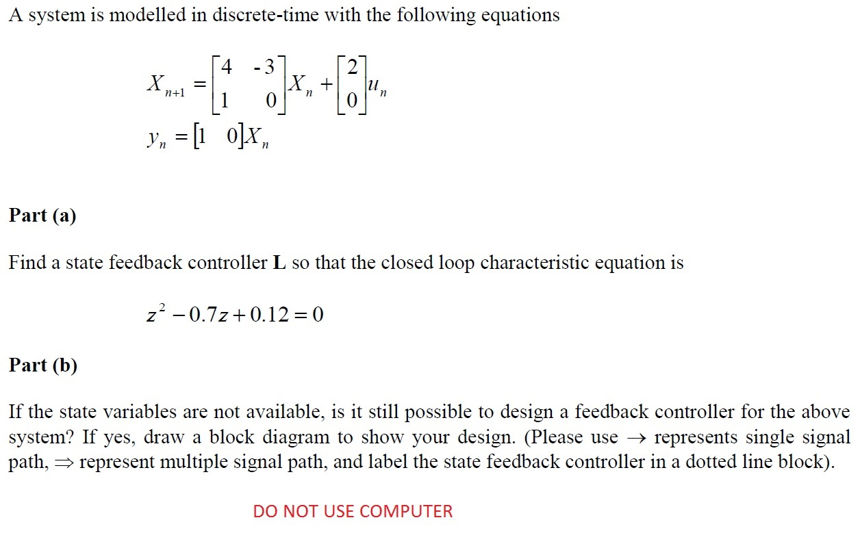 Solved A system is modelled in discrete-time with the | Chegg.com