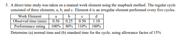 Solved 5. A direct time study was taken on a manual work | Chegg.com