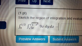 Solved sketch the region of integration and evaluate by | Chegg.com