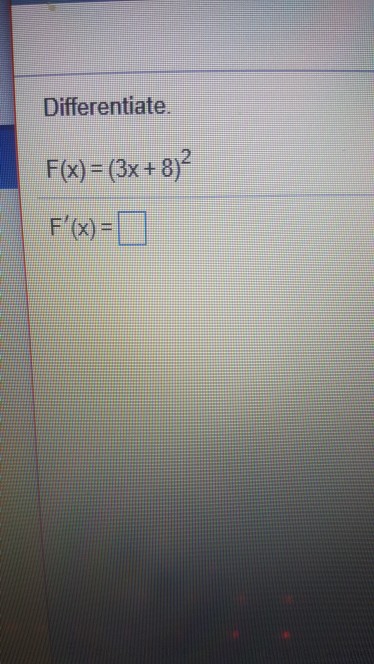 Solved Differentiate F(x)-(3x +8) | Chegg.com