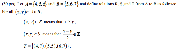 Solved Let A ={4,5,6} and B ={5,6,7} and define relations R, | Chegg.com