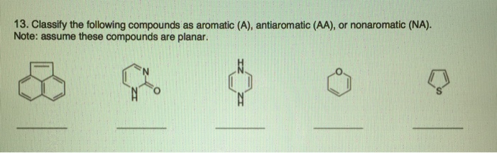 Solved Classify the following compounds as aromatic (A), | Chegg.com