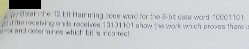 Solved a) obtain the 12 bit Hamming code word for the 8-bit | Chegg.com