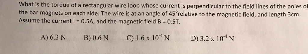 Solved What is the torque of a rectangular wire loop whose | Chegg.com
