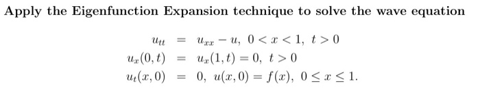 Solved Apply the Eigenfunction Expansion technique to solve | Chegg.com