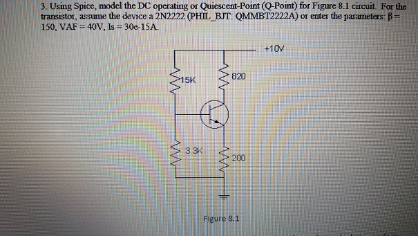 Solved 3. Using Spice, model the DC operating or | Chegg.com