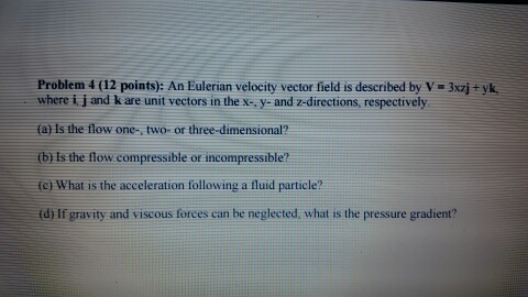 Solved An Eulerian velocity vector field is described by V= | Chegg.com