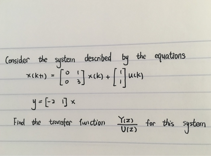 Solved Consider the system described by the equations x(k+1) | Chegg.com