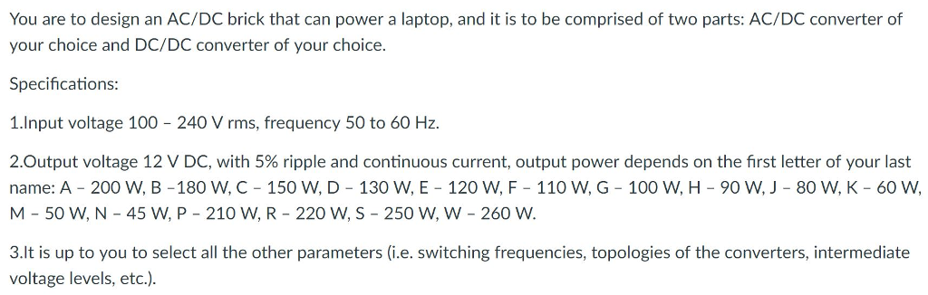 You are to design an AC/DC brick that can power a | Chegg.com
