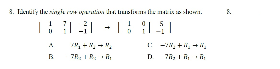 Solved Identify the single row operation that transforms the | Chegg.com
