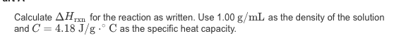 Calculate delta Hrxn for the reaction as written. Use | Chegg.com