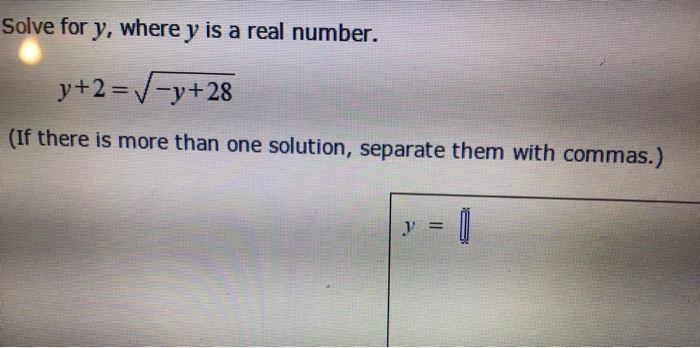 Solved Solve for y, where y is a real number. y + 2 = | Chegg.com