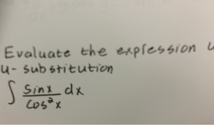 Solved Evaluate the expression u-substitution integral sin | Chegg.com