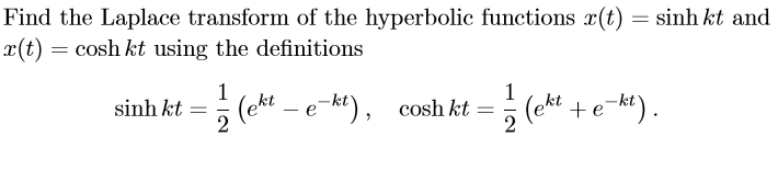 Solved Find the Laplace transform of the hyperbolic | Chegg.com