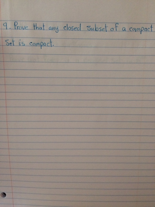 Solved Prove that any closed subset of a compact set is | Chegg.com