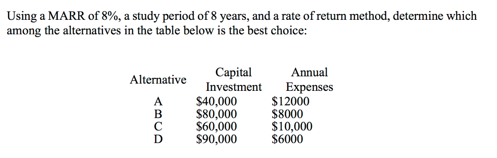 Solved Using a MARR of 8%, a study period of 8 years, and a | Chegg.com