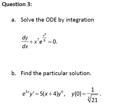 Solved Question 3: a. Solve the ODE by integration | Chegg.com