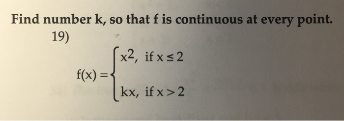 Solved Find the number k, so that f is continuous at every | Chegg.com