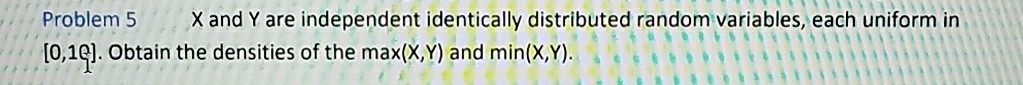 Solved Problem 5 X and Y are independent identically | Chegg.com