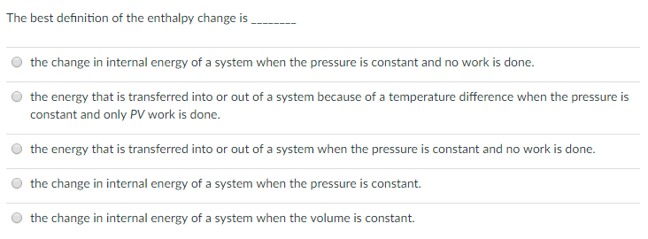 Solved The best definition of the enthalpy change is ___ | Chegg.com