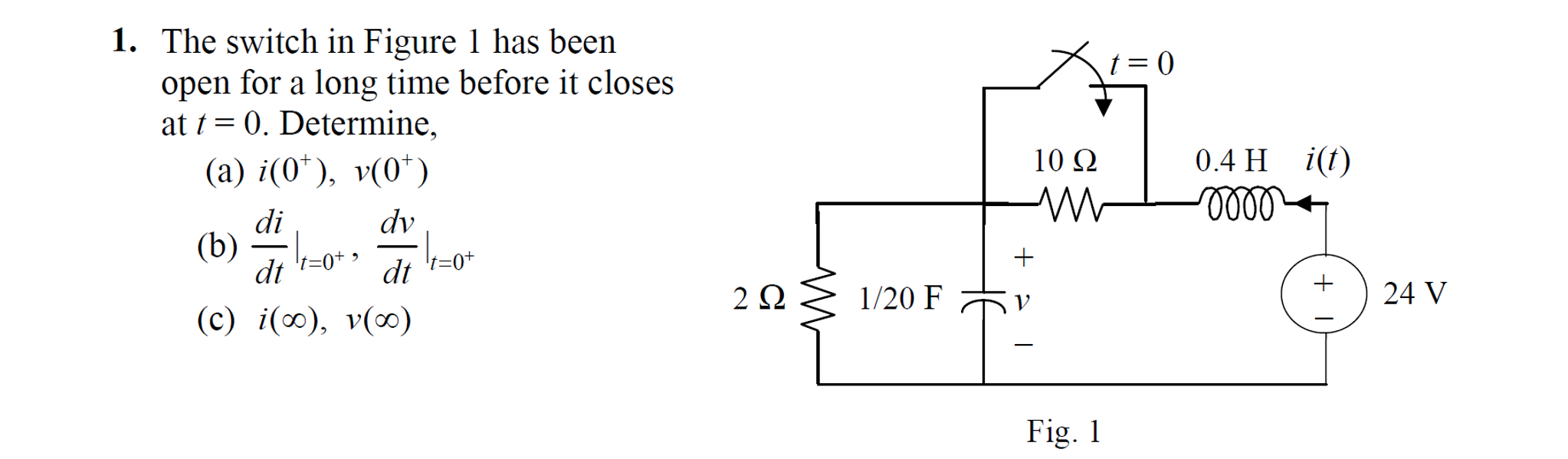 Solved The Switch In Figure 1 Has Been Open For A Long Time