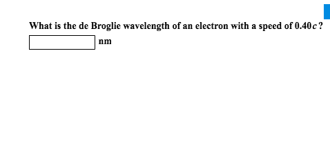 Solved What is the de Broglie wavelength of an electron with | Chegg.com