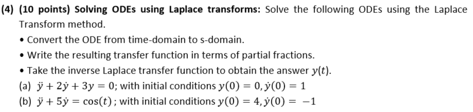 Solved Solving ODEs using Laplace transforms: Solve the | Chegg.com Solved Solving ODEs using Laplace transforms: Solve the | Chegg.com