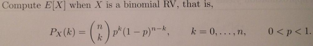 Solved Compute E[X] when X is a binomial RV. thai is. | Chegg.com