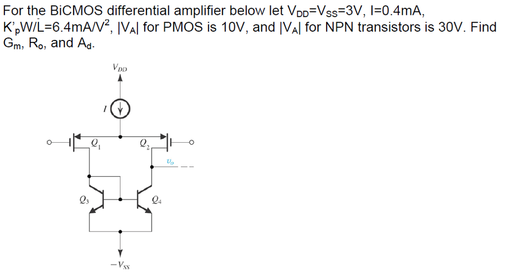 Solved For the BiCMOS diferential amplifier below let VDo | Chegg.com