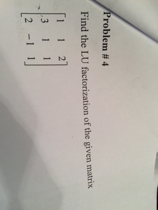 Solved Find The Lu Factorization Of The Given Matrix