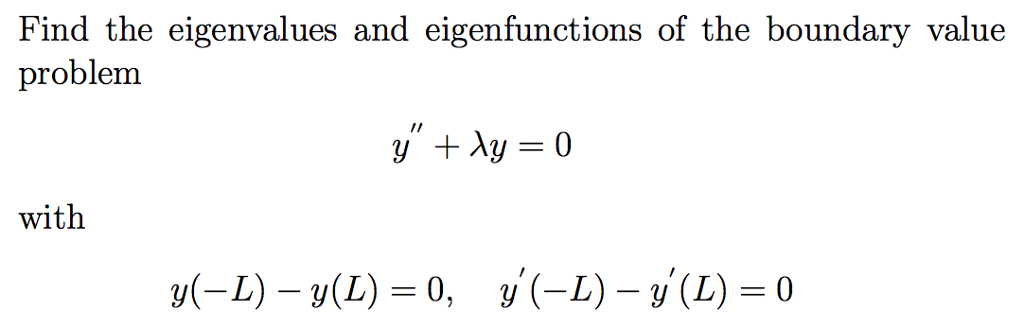 Solved Find the eigenvalues and eigenfunctions of the | Chegg.com