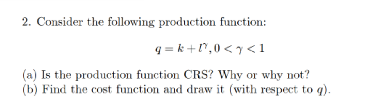 Solved Consider the following production function: q = k + | Chegg.com