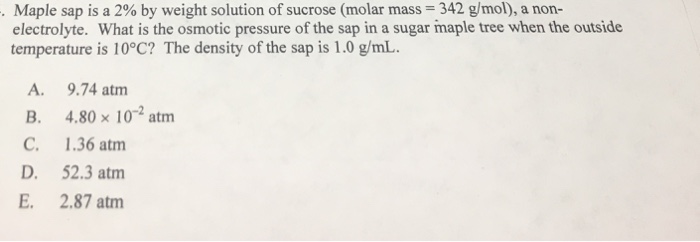 Solved Maple sap is a 2% by weight solution of sucrose | Chegg.com