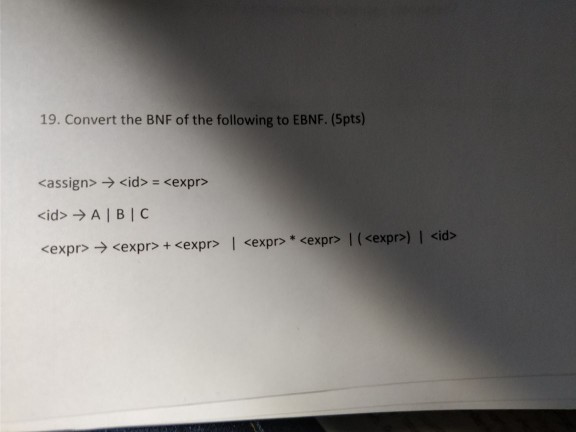 Solved 19. Convert the BNF of the following to EBNF. (Spts) | Chegg.com