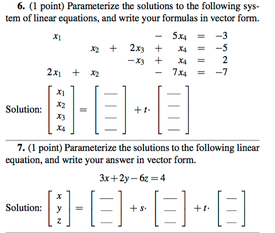 Solved 6. (1 point) Parameterize the solutions to the | Chegg.com