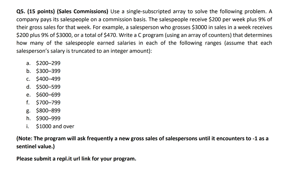Solved Q5. (15 points) (Sales Commissions) Use a | Chegg.com
