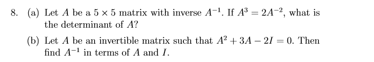 Solved 8. (a) Let A be a 5 x 5 matrix with inverse A-^1. If | Chegg.com