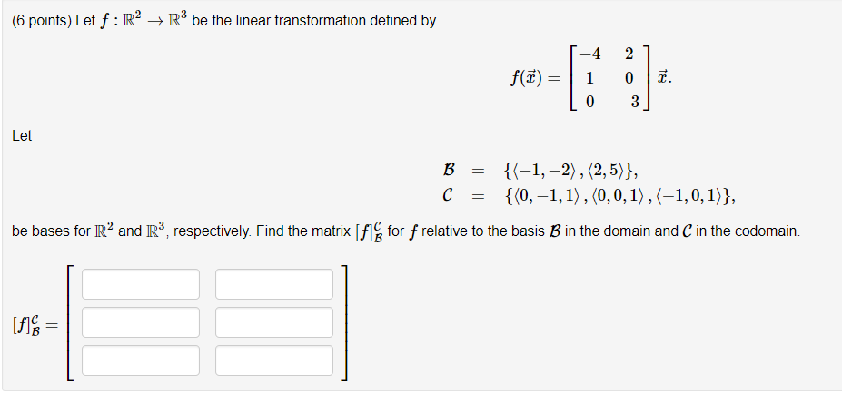 Solved (6 points) Let f:R2 -R3 be the linear transformation | Chegg.com