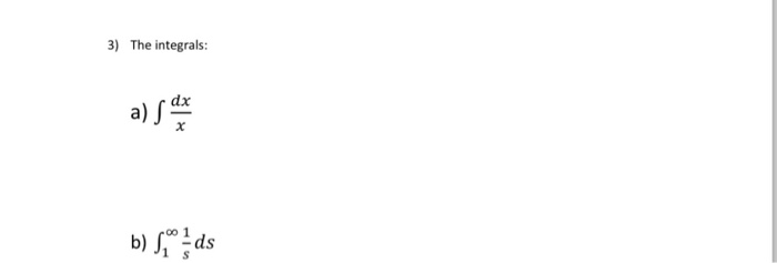Solved The integrals: a) integral dx/x b) | Chegg.com