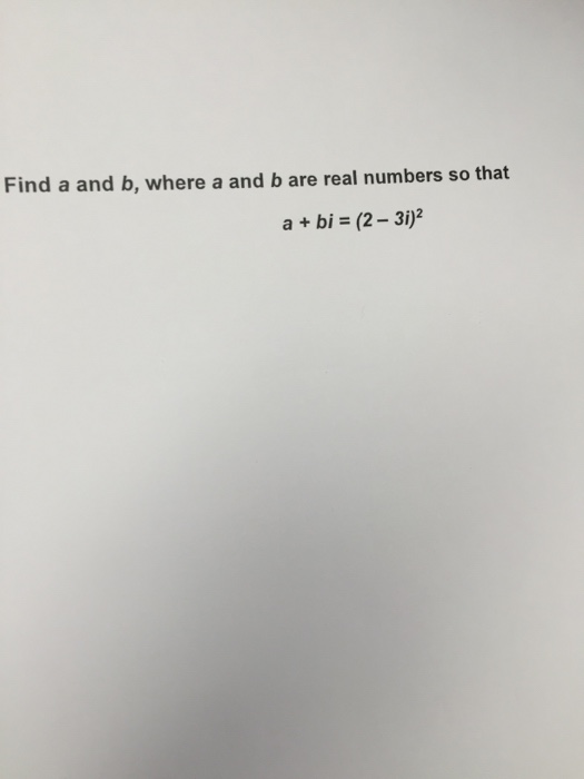 Solved Find a and b, where a and b are real numbers so that | Chegg.com