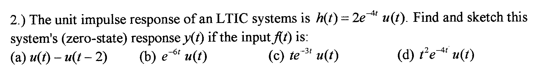 Solved The unit impulse response of an LTIC systems is h(t) | Chegg.com