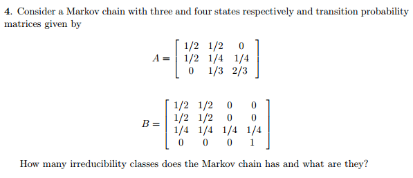 Solved Consider a Markov chain with three and four states | Chegg.com